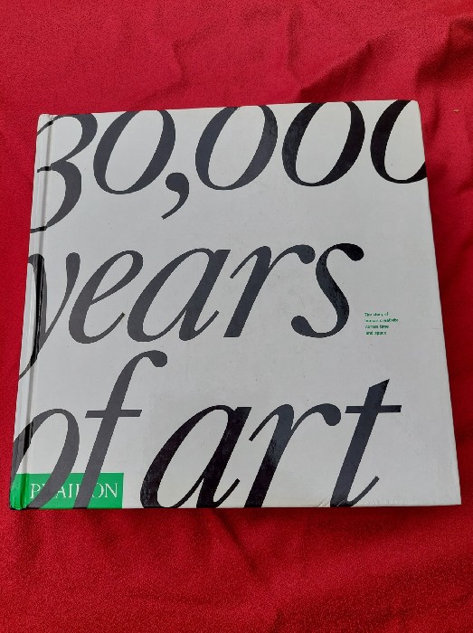 30.000 Years of Art: The Story of human creativity across time and ...