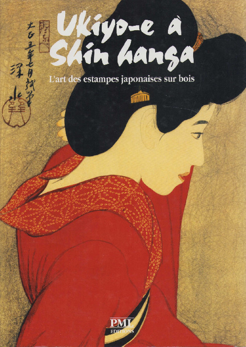 Ukiyo-e à Shin hanga. L'art des estampes japonaises sur bois ...